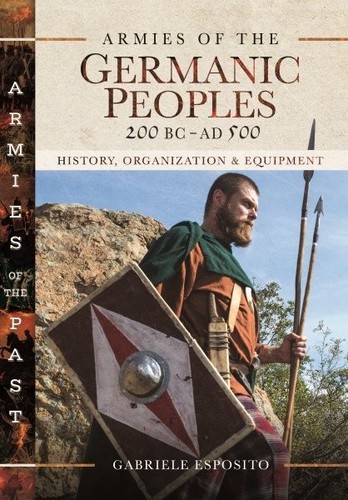 Armies of the Germanic Peoples, 200 BC to AD 500 : History ...