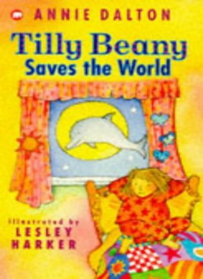 Tilly Beany Saves the World By Lesley Harker Annie Dalton | eBay