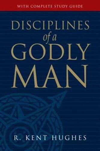 Disciplines of a Godly Man by R Kent Hughes: Used 9781581342864| eBay