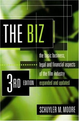The Biz: The Basic Business, Legal and Financial Aspects of the ...