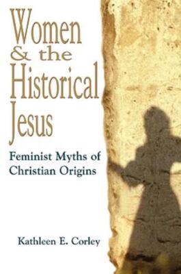 Women & The Historical Jesus: Feminist Myths Of Christian Origins ...