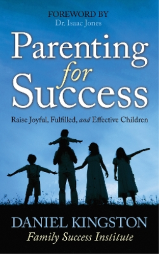 Daniel Kingston Parenting for Success (Poche) 9781642793987 | eBay