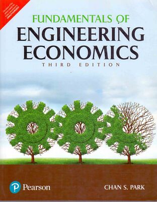 Fundamentals of Engineering Economics 3rd Edition By Chan S. Park ...