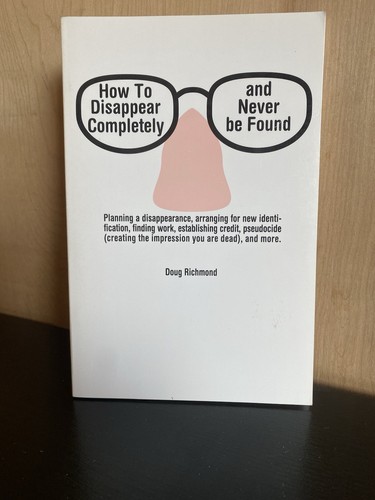 How to Disappear Completely and Never Be Found - Paperback - VERY GOOD ...