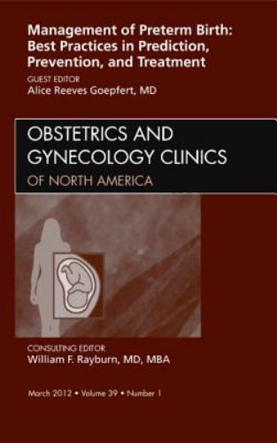The Clinics: Internal Medicine Ser.: Management of Preterm Birth: Best ...