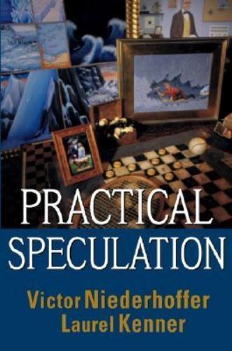 Practical Speculation by Victor Niederhoffer and Laurel Kenner (2003 ...