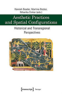 Aesthetic Practices and Spatial Configurations: Historical and ...