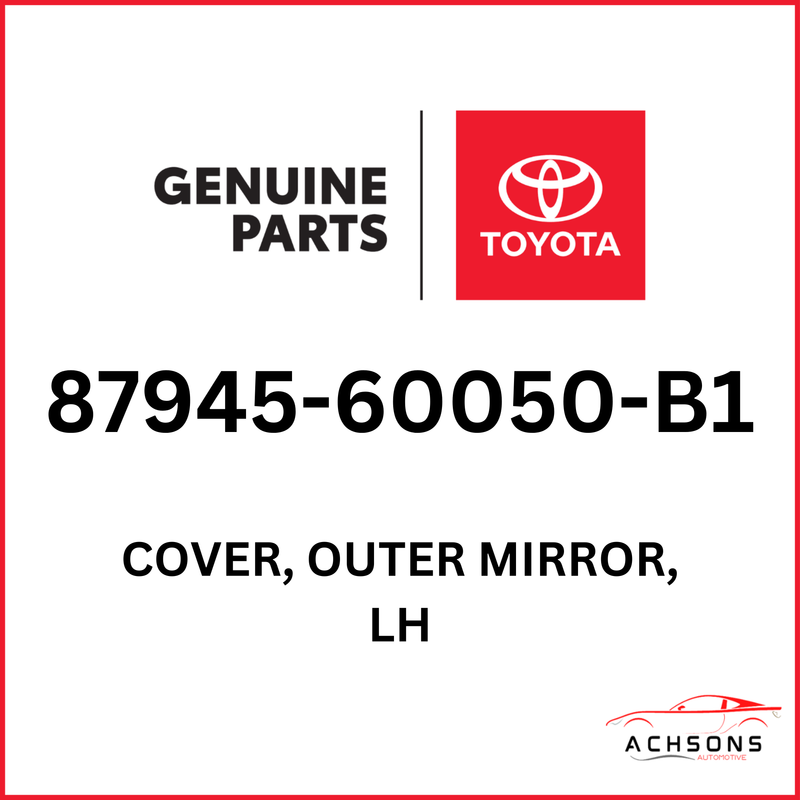 87945-60050-B1 GENUINE TOYOTA COVER, OUTER MIRROR, LH 8794560050B1 OEM ...