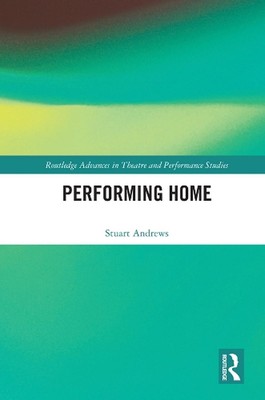 Performing Home by Stuart Andrews (English) Hardcover Book ...