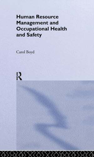 Human Resource Management and Occupational Health and Safety by Carol ...