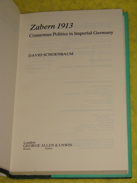 Zabern 1913: Consensus Politics in Imperial Germany by David Schoenbaum ...