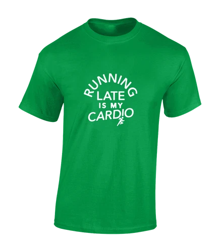 Running Late Is My Cardio Funny Joke Training Top Run Unisex T-Shirt | eBay