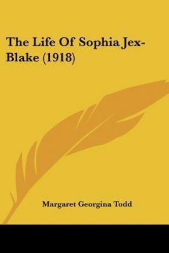 Life of Sophia Jex-Blake by Margaret Georgina Todd (2010, Trade ...