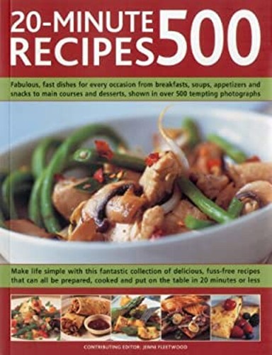 500 20-Minute Recettes: Fabuleux, Rapide Dishes pour Every Occasion | eBay