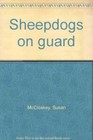 Sheepdogs on guard - Paperback By McCloskey, Susan - GOOD | eBay