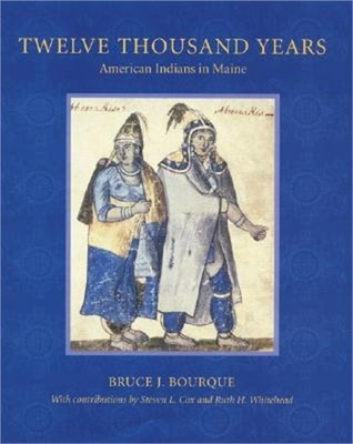 Twelve Thousand Years: American Indians in Maine (Paperback or Softback ...