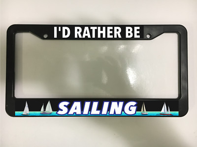 I'D RATHER BE SAILING SAIL BOAT BOATING OCEAN SEA Black License Plate ...
