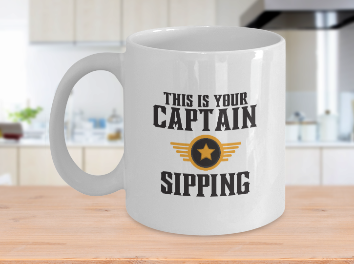 "This Is Your Captain Sipping" Funny Pilot Coffee Mug Airline Captain ...
