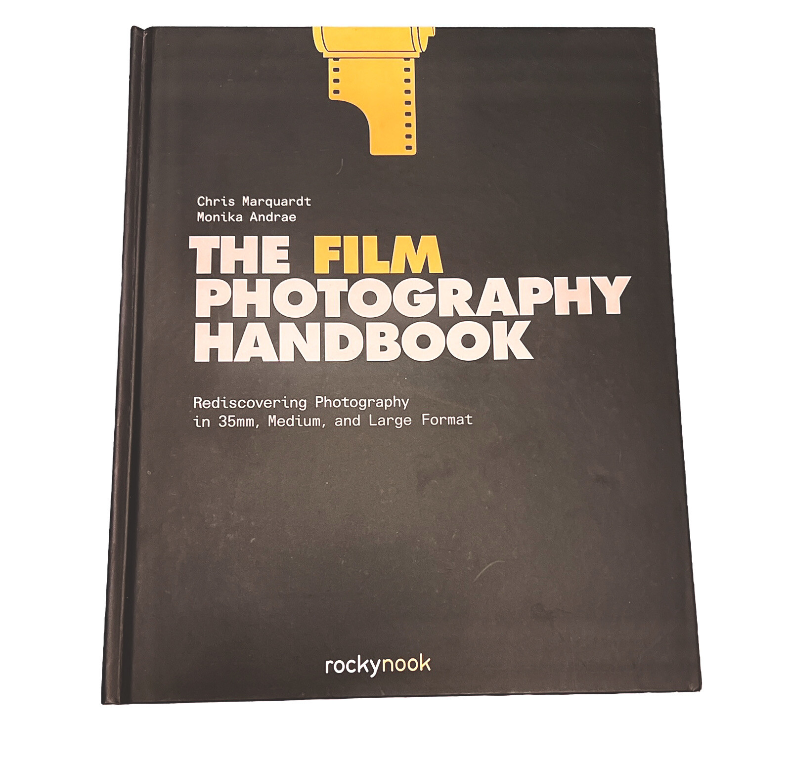 Film Photography Handbook : Rediscovering Photography in 35mm, Medium ...