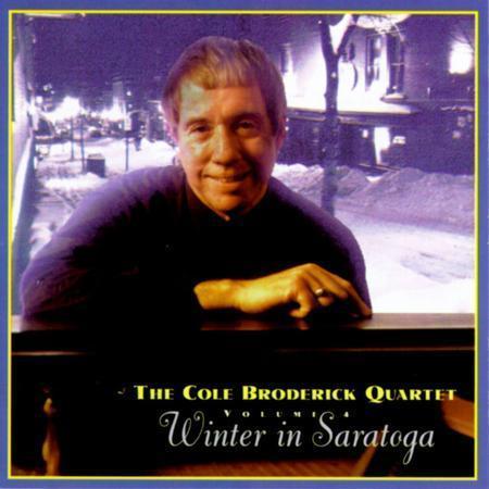 Winter in Saratoga, Vol. 4 by Cole Broderick (CD, Sep-1998, Cole ...