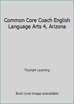 Common Core Coach English Language Arts 4, Arizona by Triumph Learning ...