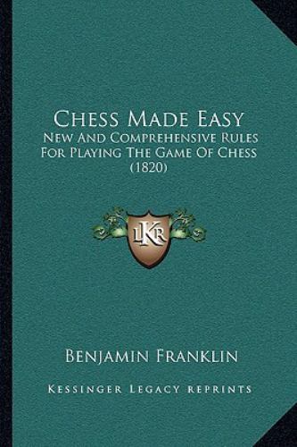 Chess Made Easy : New and Comprehensive Rules for Playing the Game of ...