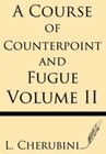 A Course Of Counterpoint And Fugue (Volume Ii) 9781628451733| eBay
