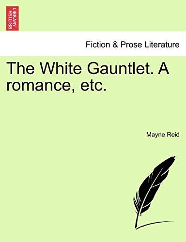 The White Gauntlet. A romance, etc. 9781241379469| eBay