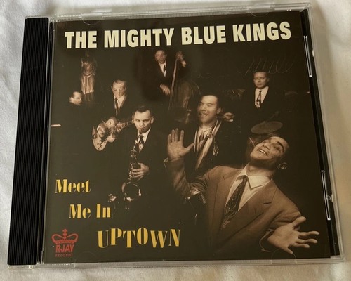 Meet Me in Uptown by The Mighty Blue Kings (CD, Sep-1997, R-Jay Records) 606627000128| eBay