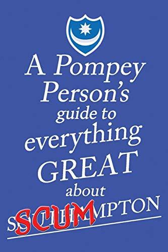 A Pompey Person's Guide To Everything Great About Southampton by O ...