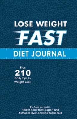 Lose Weight Fast Diet Journal by Alex A Lluch: New 9781936061099| eBay