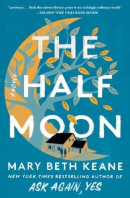 The Half Moon: A Novel - Paperback By Keane, Mary Beth - GOOD ...