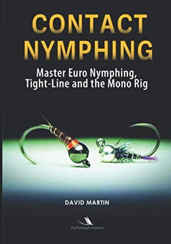 CONTACT NYMPHING: MASTER EURO NYMPHING, TIGHT-LINE, AND By Sr. David ...