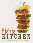 Gia's Irie Kitchen: Caribbean and African Vegetarian Cuisine 9781438917924| eBay