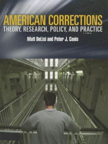 American Corrections: Theory, Research, Policy and Practice ...