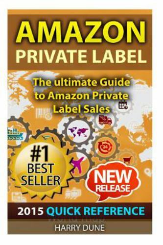 Amazon Private Label : Quick Reference: the Ultimate FBA Guide to Amazon Private Label Sales by ...