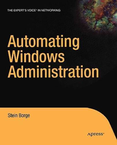 Automating Windows Administration - Paperback By Borge, Stein - GOOD ...