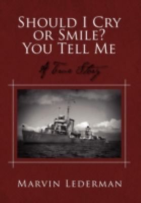 Should I Cry or Smile? You Tell Me : A True Story by Marvin Lederman ...