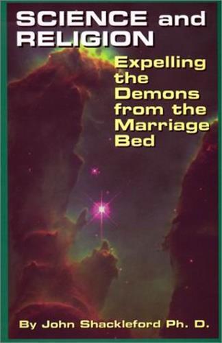 Science and Religion: Expelling the Demons from the Marriage Bed ...