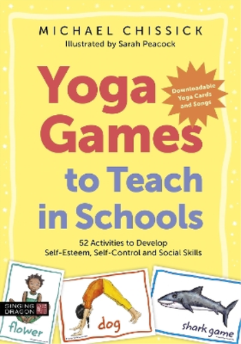 Michael Chissick Yoga Games to Teach in Schools (Poche) 9781787756281 ...
