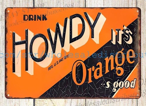 Howdy Orange Drink metal tin sign office shop discount plaques | eBay