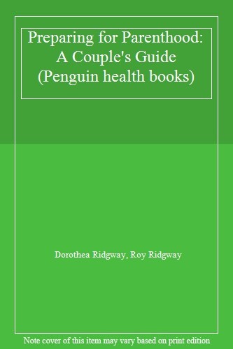 Preparing for Parenthood: A Couple's Guide (Penguin Health Books | eBay