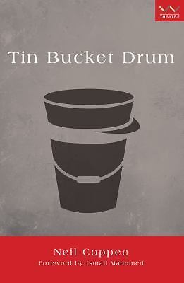 Tin Bucket Drum : A Play by Neil Coppen (2016, Trade Paperback) for ...