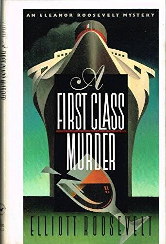 A First Class Murder (An Eleanor Roosevelt Mystery) - Hardcover - GOOD ...