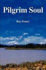 Pilgrim Soul by Fraser, Roy -Paperback 9780595233724 | eBay Australia