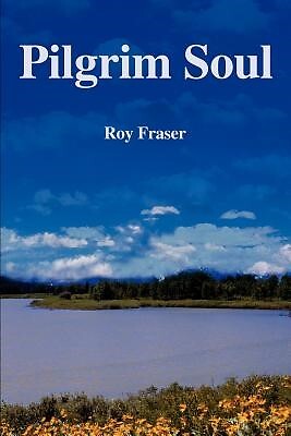 Pilgrim Soul by Fraser, Roy -Paperback 9780595233724 | eBay