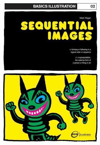 Basics Illustration 02: Sequential Images by Wigan, Mark 9782940373604| eBay