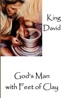 King David: God's Man with Feet of Clay, Thomas 9781419640773 Free ...