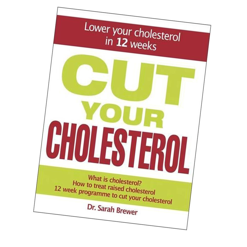 Cut Your Cholesterol by Dr Sarah Brewer, Lower your cholesterol in 12 ...