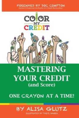 Color My Credit: Mastering Your Credit Report - And Score - One Crayon ...